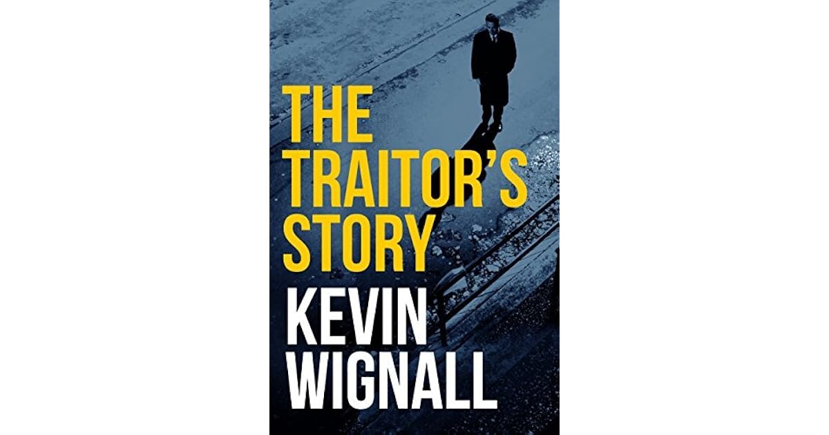 The Traitor's Story by Kevin Wignall