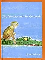 The Monkey and the Crocodile: A Jataka Tale from India by Paul Galdone