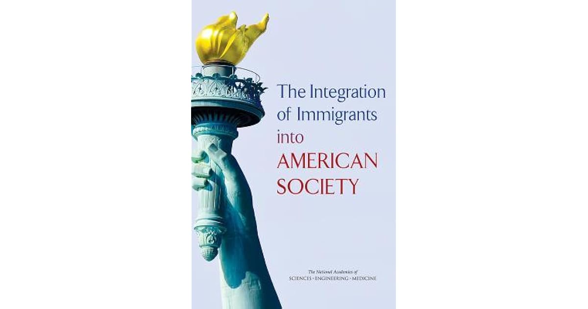 The Integration of Immigrants Into American Society by Panel on the ...