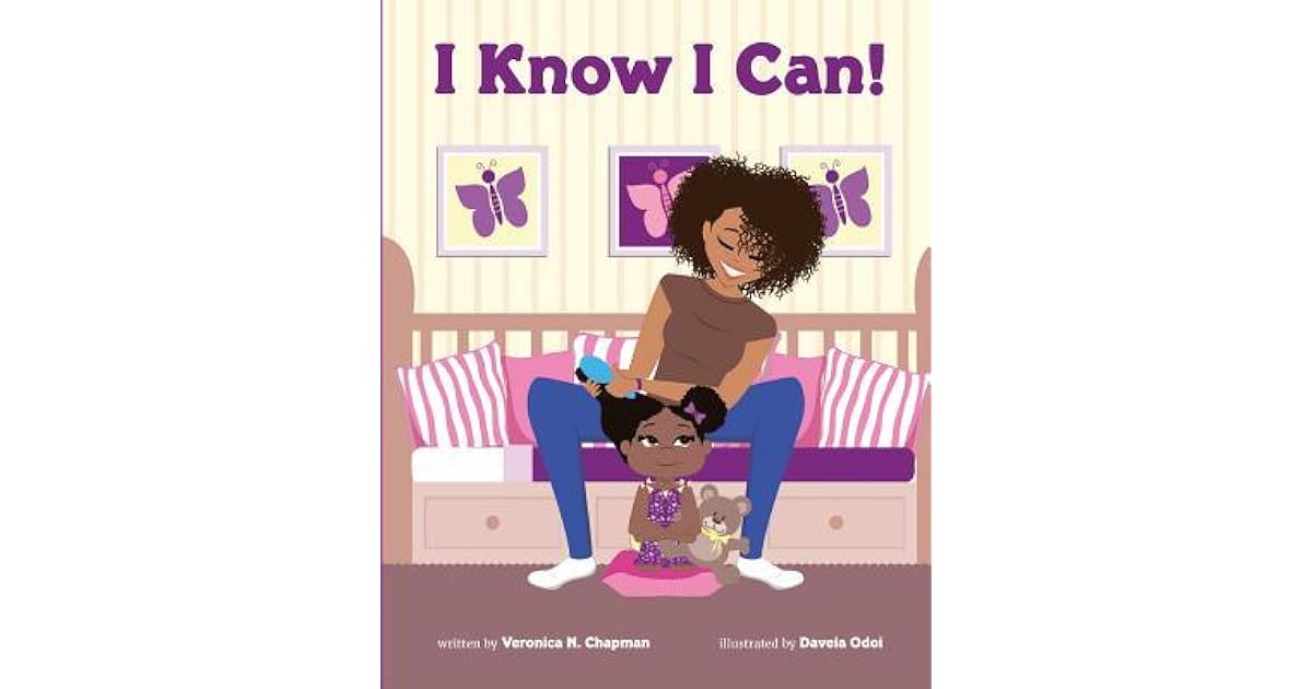 I Know I Can! by Veronica N. Chapman