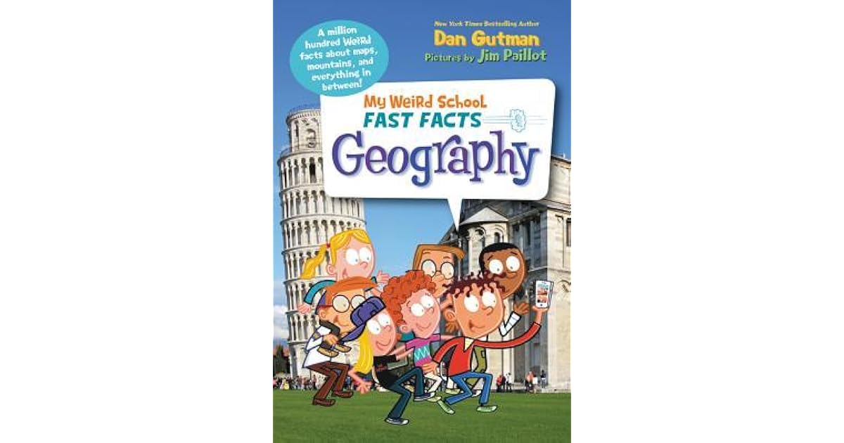 Book giveaway for My Weird School Fast Facts: Geography by Dan Gutman ...