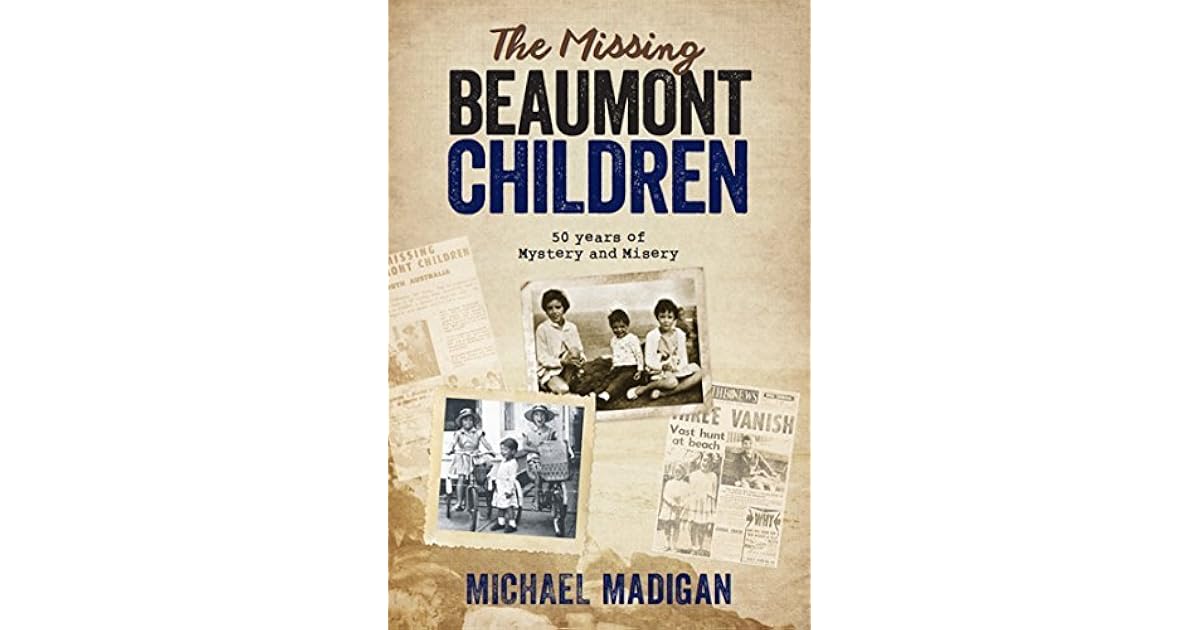 The Missing Beaumont Children: 50 Years of Mystery and Misery by ...