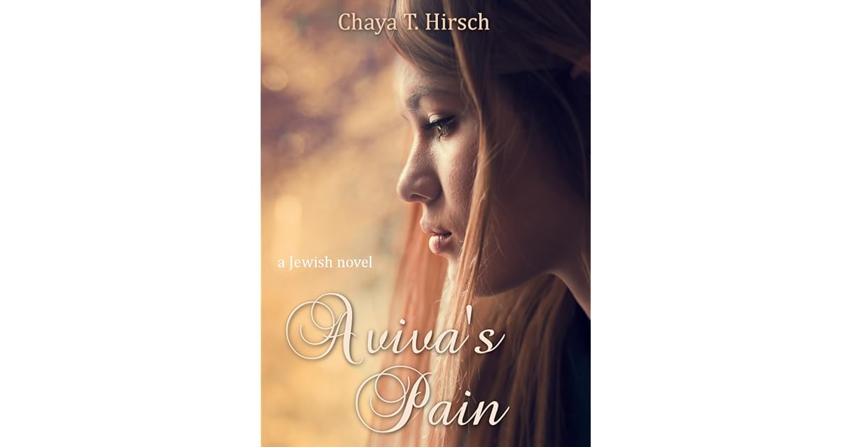Aviva's Pain by Chaya T. Hirsch