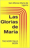 Las Glorias de Maria by Alfonso María de Liguori