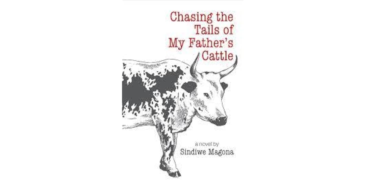 Chasing the Tails of my Father's Cattle by Sindiwe Magona