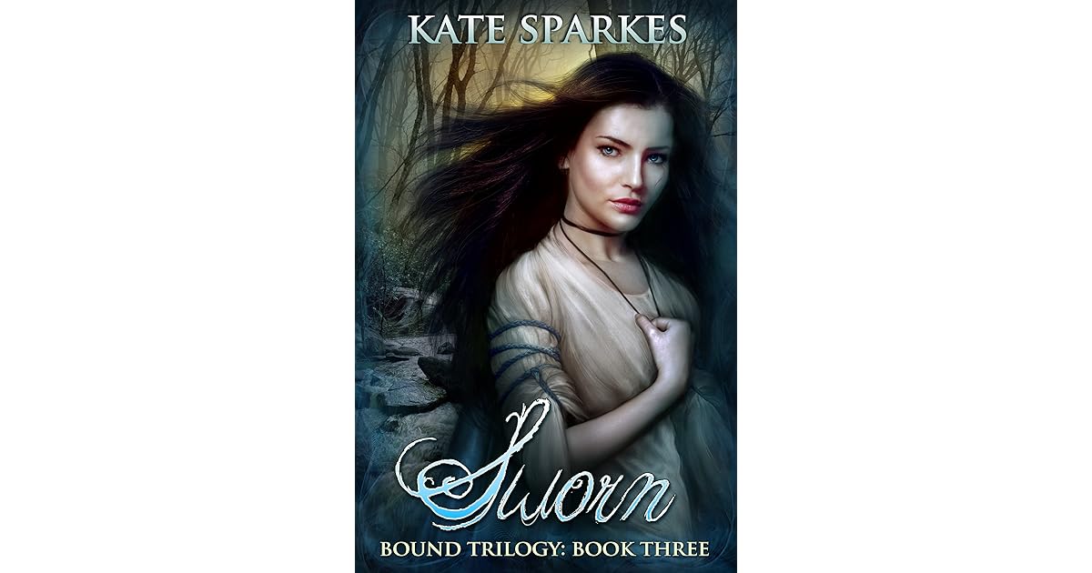 Sworn (Bound Trilogy #3) by Kate Sparkes