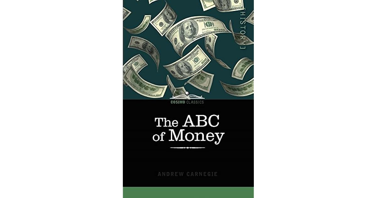 The ABC of Money by Andrew Carnegie
