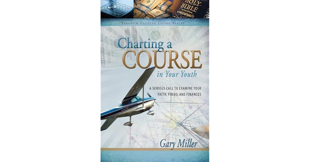 Charting a Course in Your Youth by Gary Miller