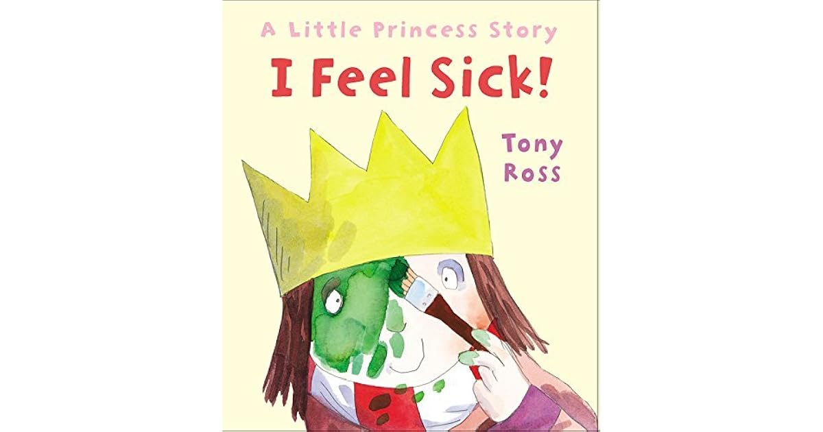 I Feel Sick! (Little Princess eBooks Book 17) by Tony Ross