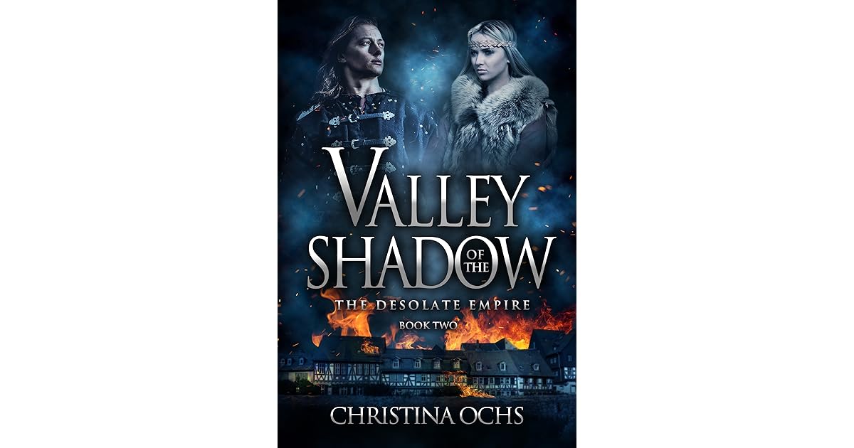 Valley of the Shadow (The Desolate Empire #2) by Christina Ochs