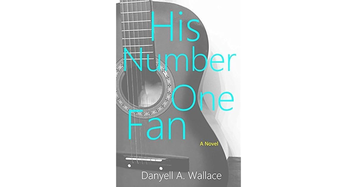 His Number One Fan (His Number One Fan #1) by Danyell A. Wallace