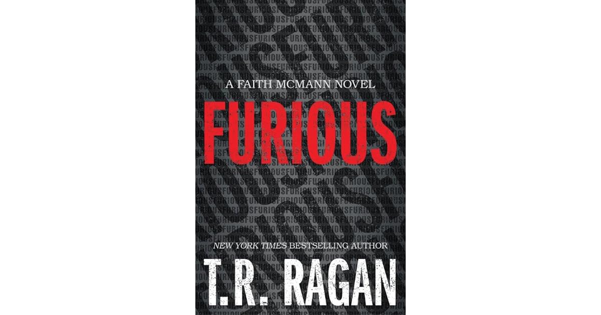 Furious (Faith McMann Trilogy, #1) by T.R. Ragan