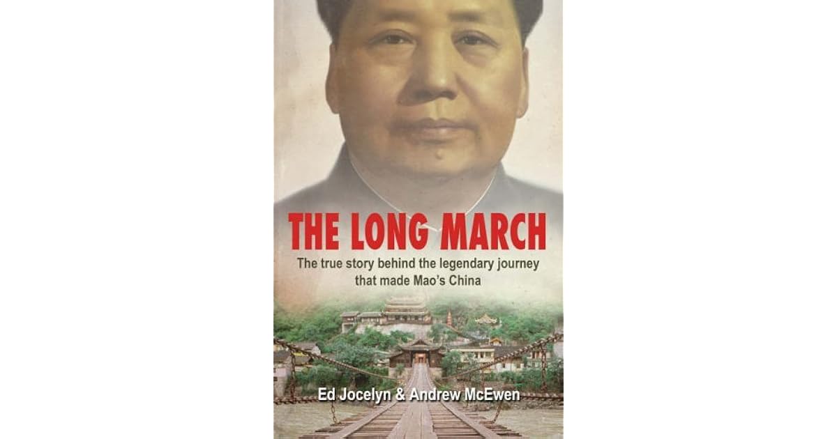 The Long March: The true story behind the legendary journey that made ...