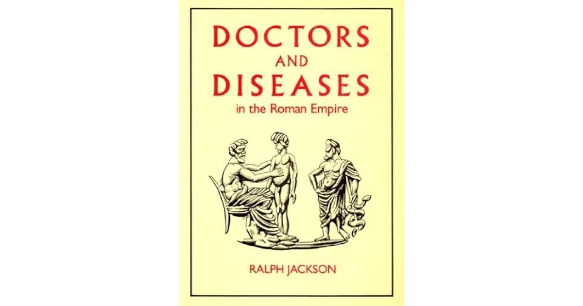 Doctors And Diseases In The Roman Empire by Ralph Jackson