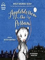 Appleblossom the Possum by Holly Goldberg Sloan