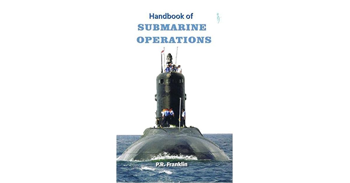 Handbook of Submarine Operations by Franklin P.R