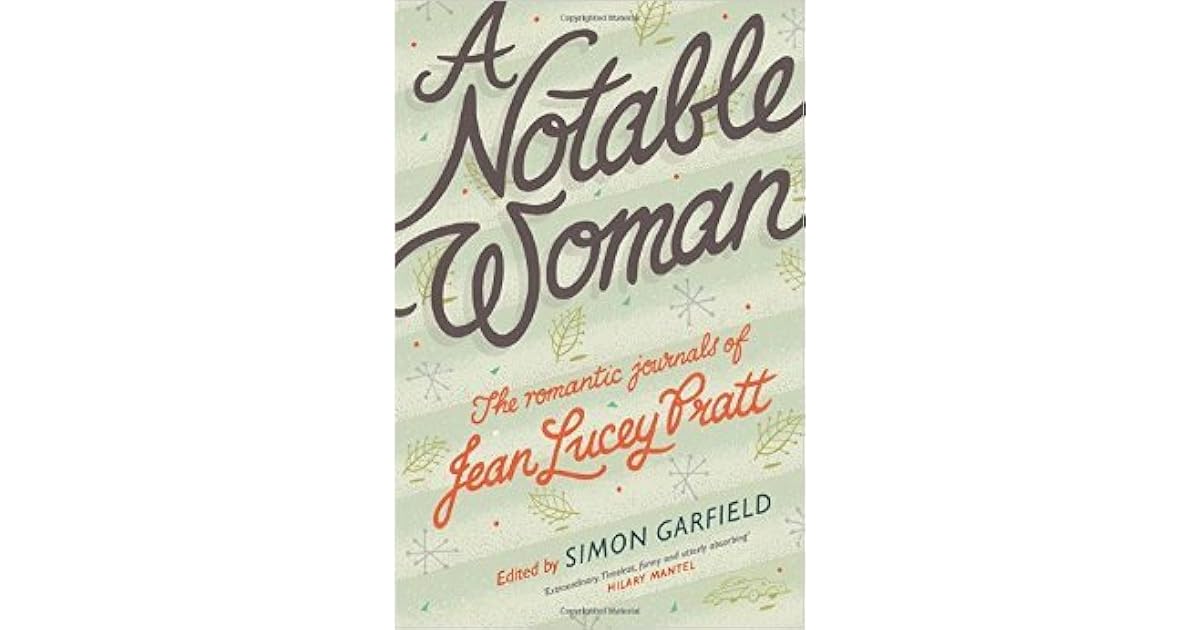 A Notable Woman: The Romantic Journals of Jean Lucey Pratt by Jean ...