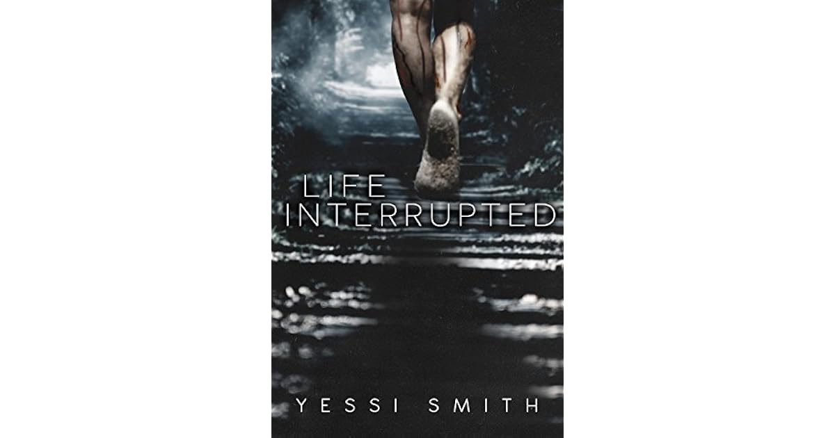 Life Interrupted by Yessi Smith