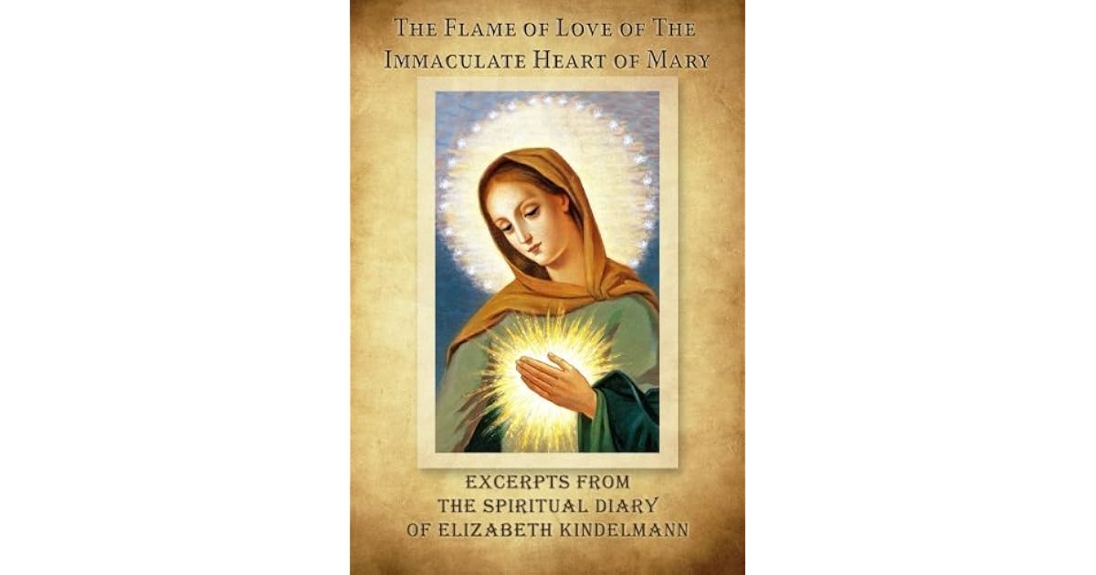 The Flame of Love of the Immaculate Heart of Mary - Excerpts from the ...