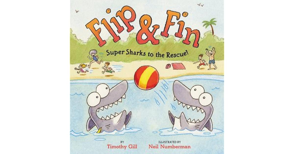 Flip & Fin: Super Sharks to the Rescue! by Timothy Gill