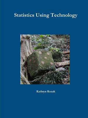 Statistics Using Technology by Kathryn Kozak