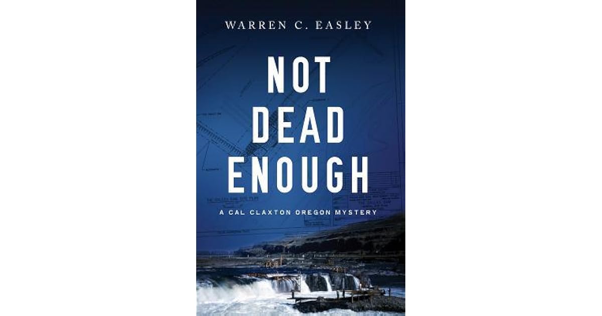 Not Dead Enough (Cal Claxton, #4) by Warren C. Easley