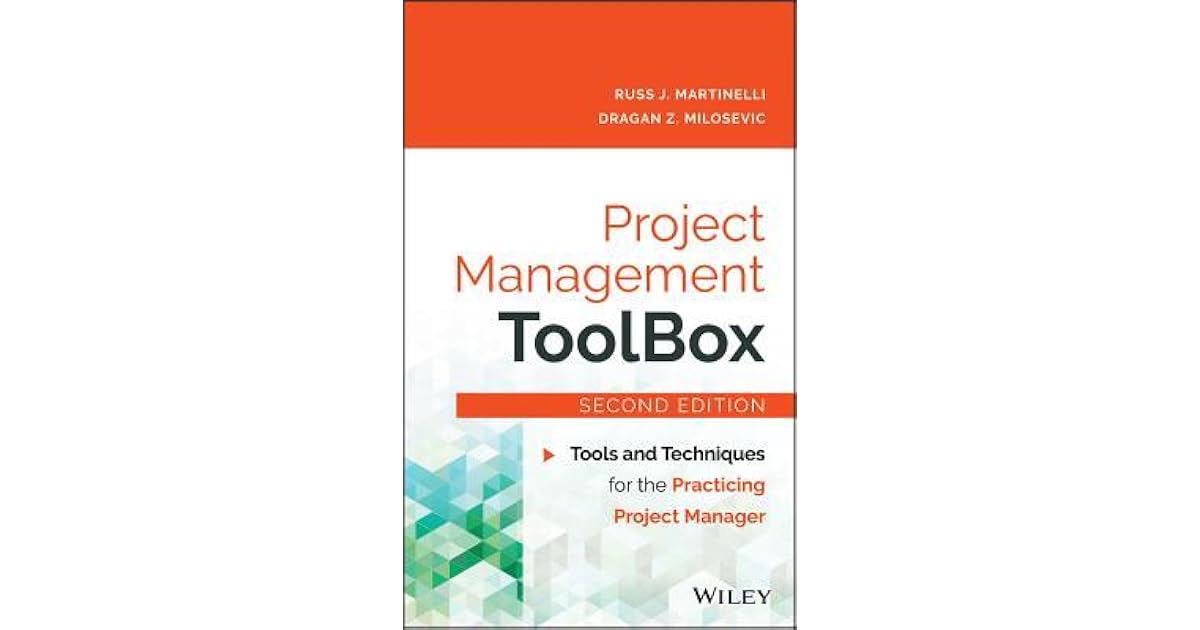 Project Management Toolbox: Tools and Techniques for the Practicing ...