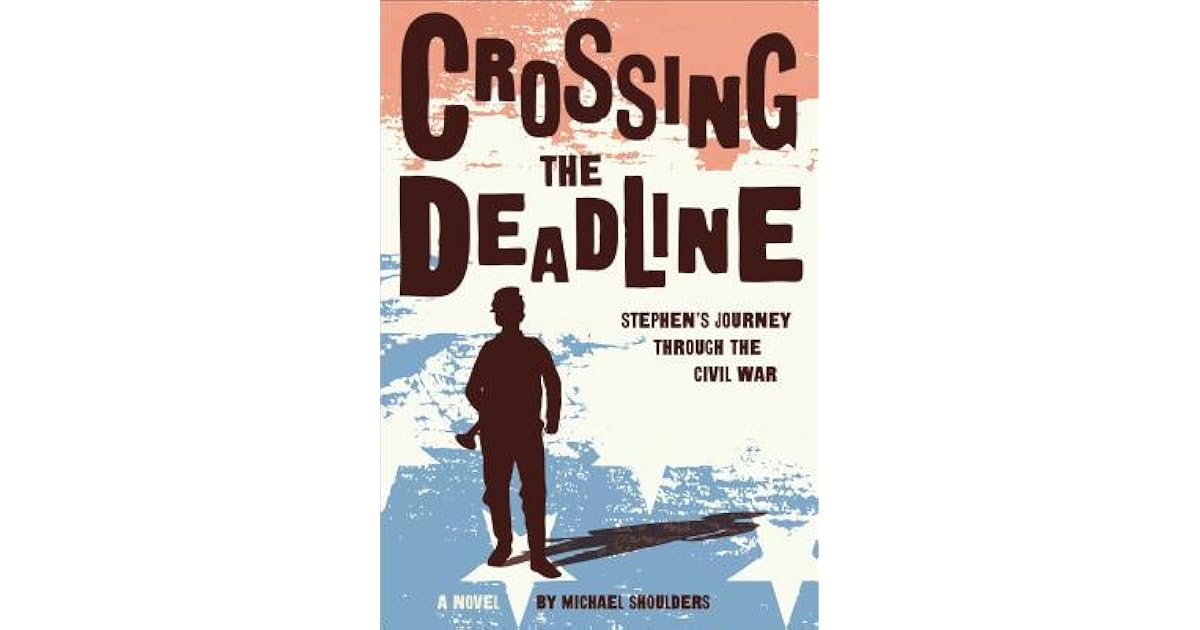 Crossing the Deadline: Stephen's Journey Through the Civil War by ...