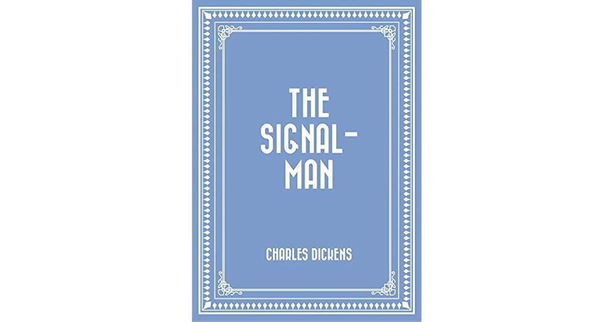 The Signal-Man by Charles Dickens