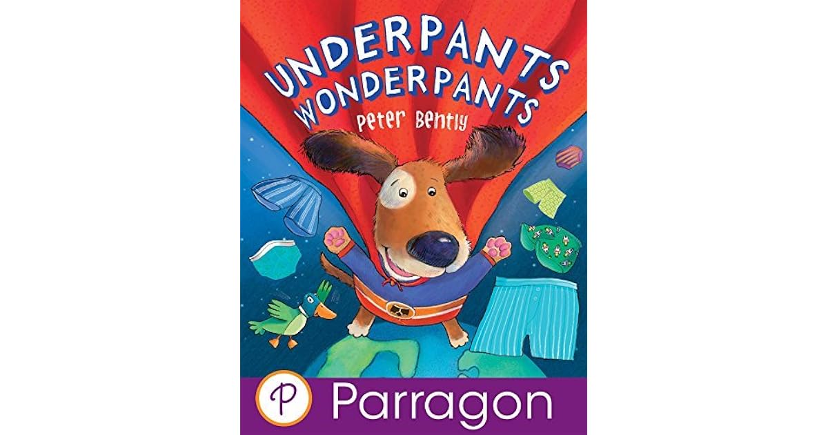 Underpants Wonderpants (Picture Books) by Peter Bently