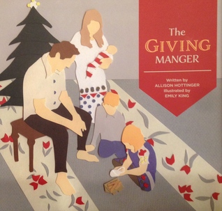 The Giving Manger by Allison Hottinger