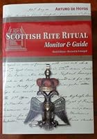 Scottish Rite Ritual Monitor and Guide by Arturo de Hoyos