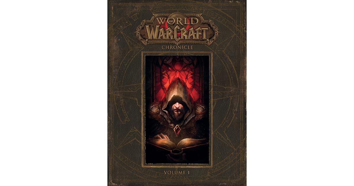 World of Warcraft Chronicle: Volume 1 by Blizzard Entertainment