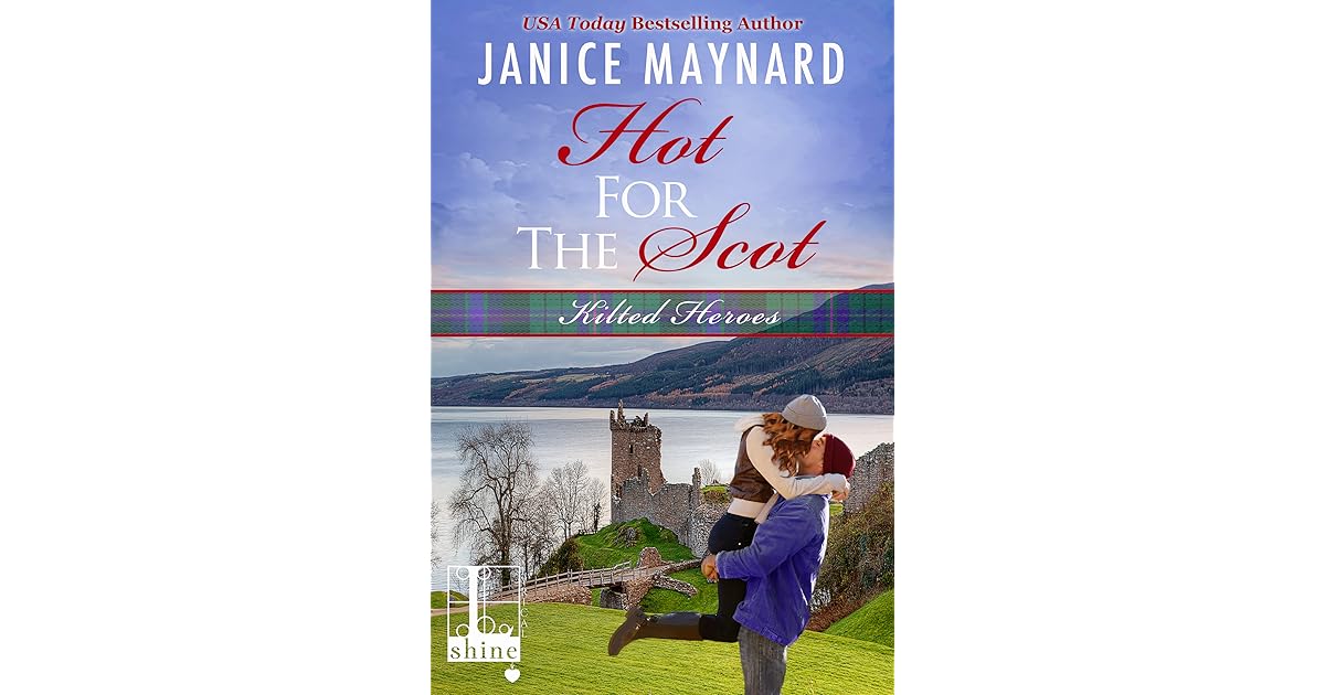 Hot For The Scot (Kilted Heroes, #1) by Janice Maynard