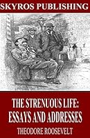Strenuous Life by Theodore Roosevelt