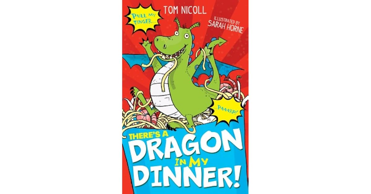 There's a Dragon in my Dinner! by Tom Nicoll