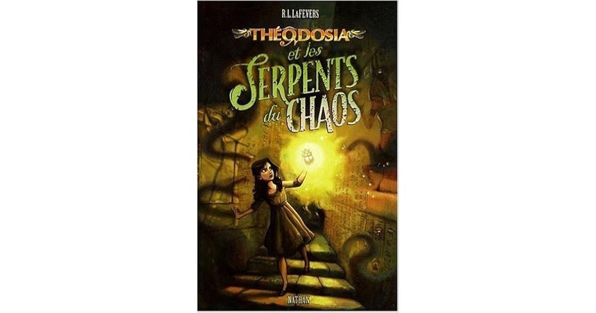 Théodosia et les serpents du chaos by R.L. LaFevers