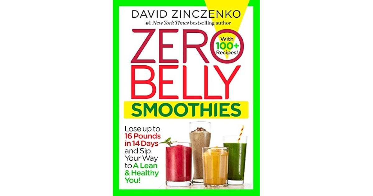 Zero Belly Smoothies: Lose up to 16 Pounds in 14 Days and Sip Your Way ...