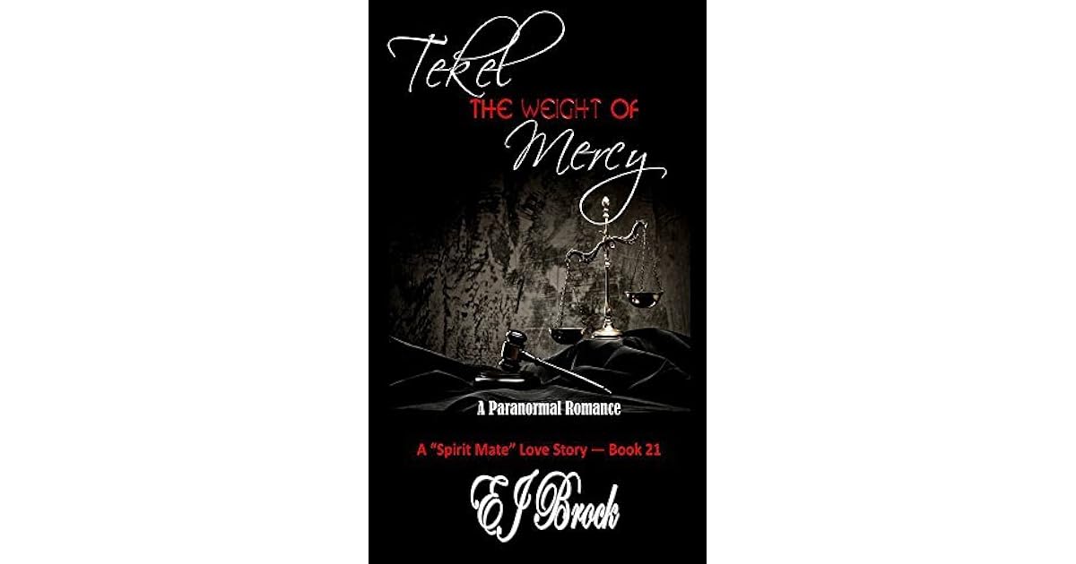 Tekel: The Weight of Mercy (Spirit Mate #21) by E.J. Brock