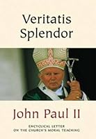 The Splendor of Truth by Pope John Paul II