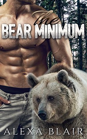 The Bear Minimum by Alexa Blair