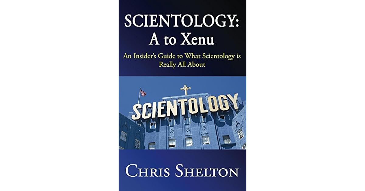 Scientology: A to Xenu: An Insider's Guide to What Scientology is ...