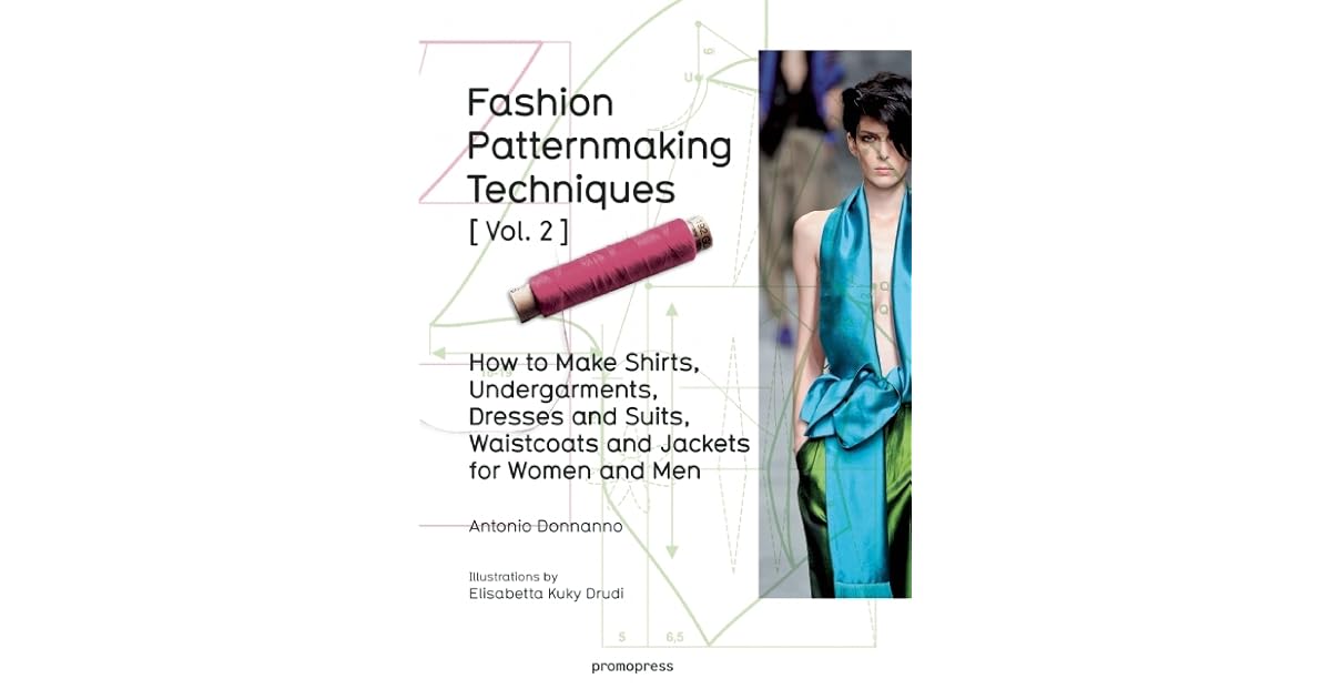 Fashion Patternmaking Techniques Vol. 2: Women/Men. How to Make Shirts ...