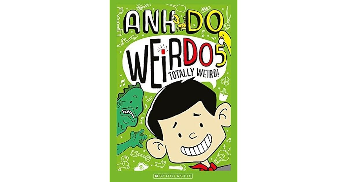 Totally Weird! (WeirDo #5) by Anh Do