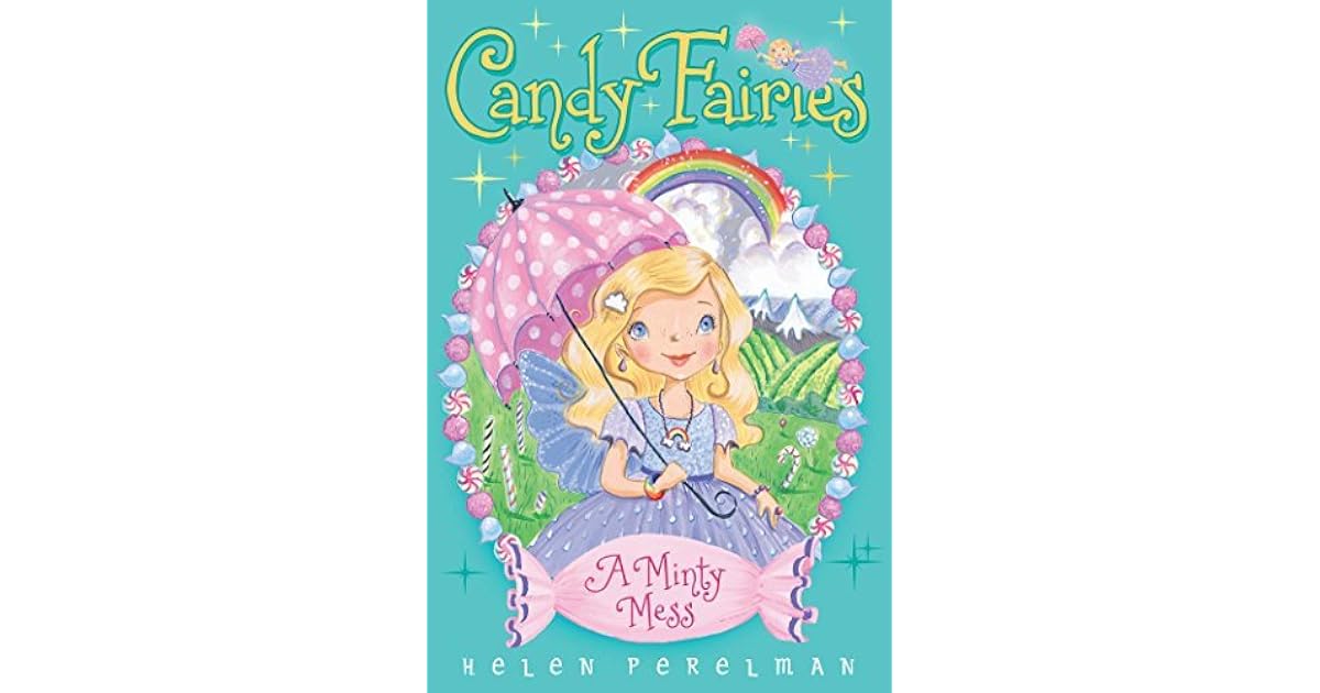 A Minty Mess (Candy Fairies Book 19) by Helen Perelman