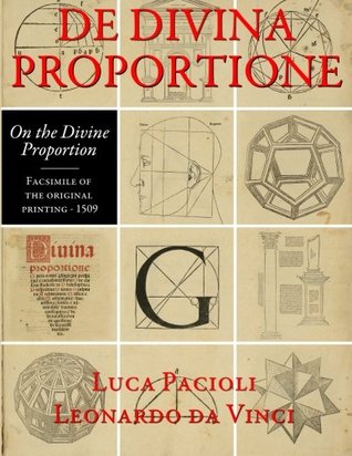 De Divina Proportione (On the Divine Proportion): facsimile in full ...