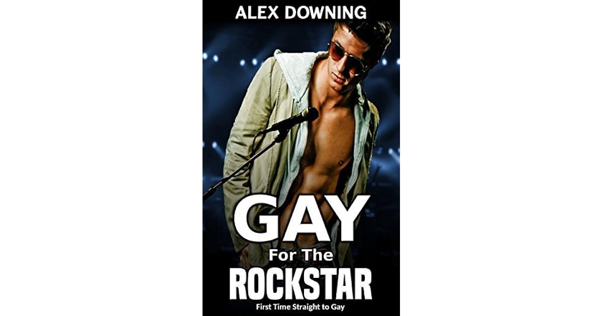 Gay for the Rockstar by Alex Downing