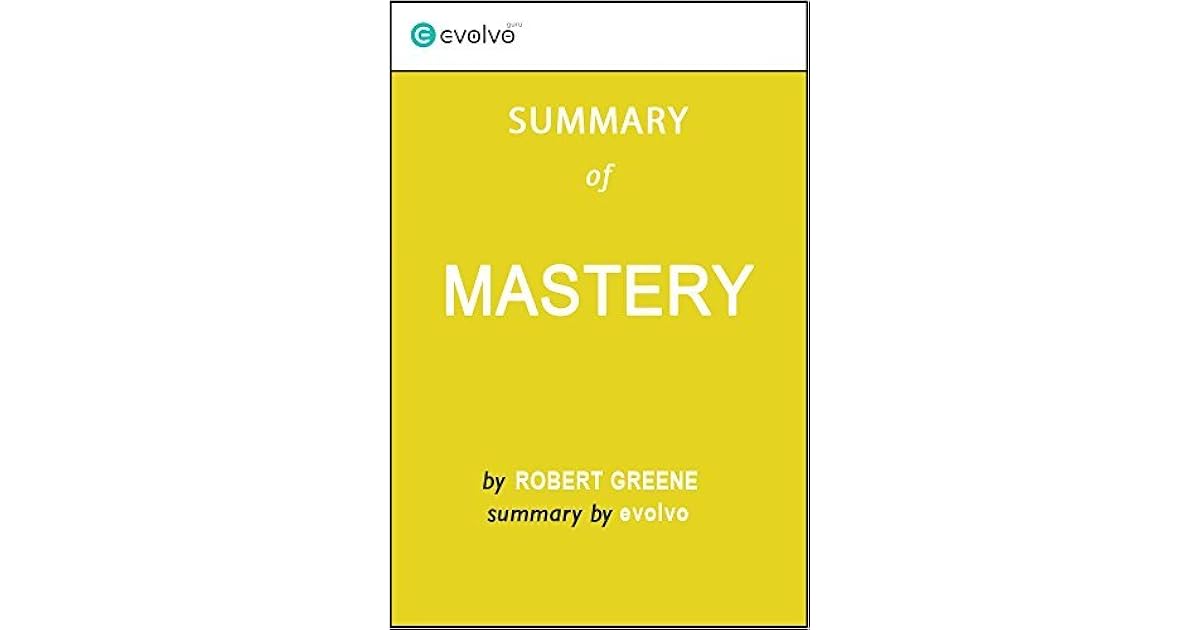 Mastery: Summary of the Key Ideas - Original Book by Robert Greene by ...