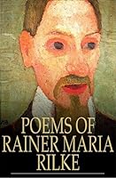 The Poetry of Rilke by Rainer Maria Rilke