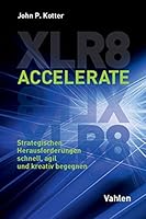 Accelerate: Building Strategic Agility for a Faster-Moving World by ...